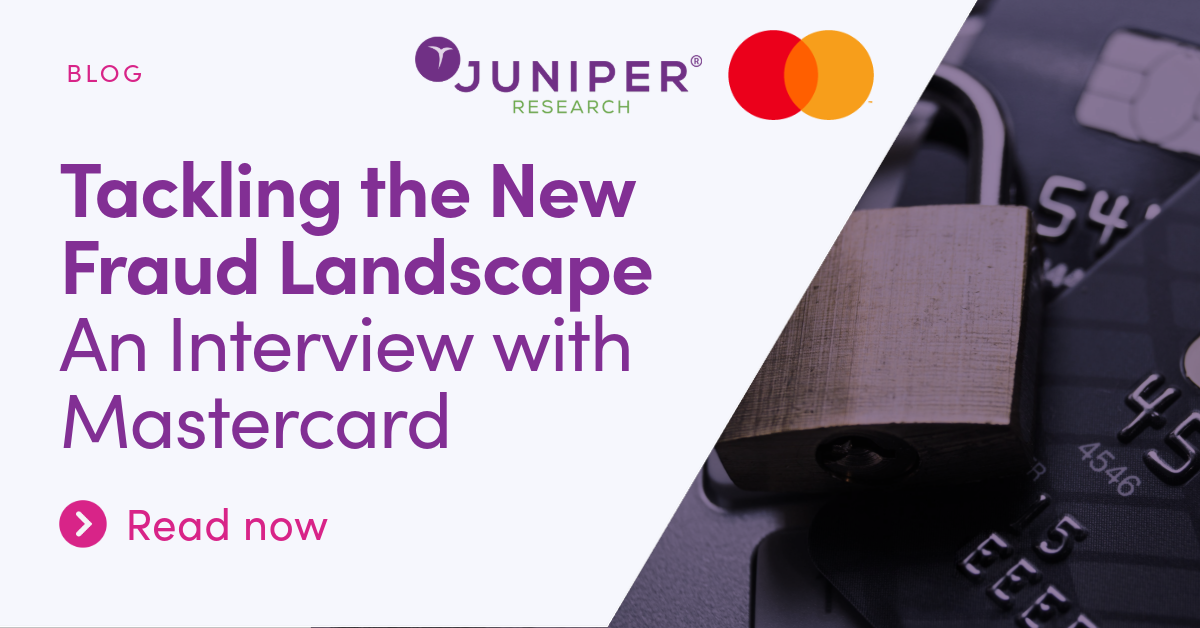 Interview: Tackling the New Fraud Landscape with Mastercard